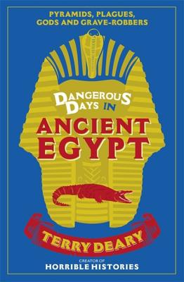楽天ブックス: Dangerous Days in Ancient Egypt - Terry Deary - 9781780226385 : 洋書