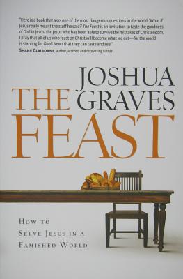 楽天ブックス: The Feast: How to Serve Jesus in a Famished World - Joshua ...