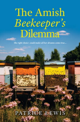 楽天ブックス: The Amish Beekeeper's Dilemma - Patrice Lewis - 9781420516395 : 洋書