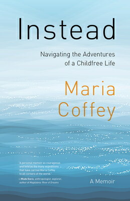 楽天ブックス: Instead: Navigating the Adventures of a Childfree Life - A ...
