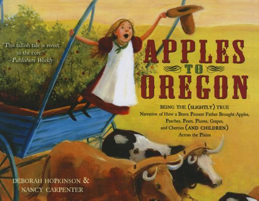 楽天ブックス: Apples to Oregon - Deborah Hopkinson - 9781634196420 : 洋書