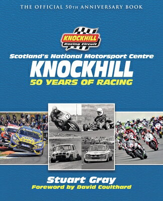 楽天ブックス: Knockhill: 50 Years of Racing: The Official 50th Anniversary ...