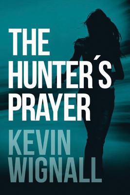 楽天ブックス: The Hunter's Prayer - Kevin Wignall - 9781503946453 : 洋書