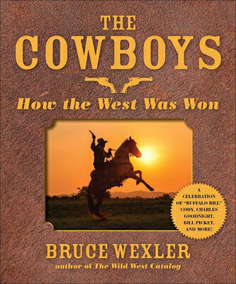 楽天ブックス: The Cowboys: How the West Was Won - Bruce Wexler ...