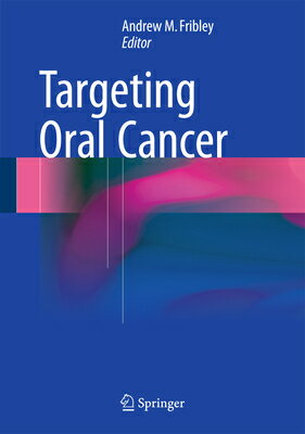 楽天ブックス: Targeting Oral Cancer - Andrew Fribley - 9783319276458 : 洋書