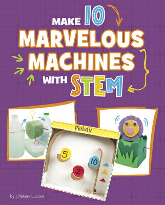 楽天ブックス: Make 10 Marvelous Machines with Stem - Chelsey Luciow ...