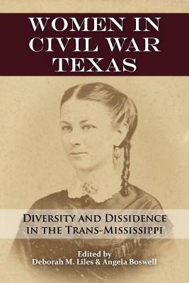 楽天ブックス: Women in Civil War Texas: Diversity and Dissidence in the Trans ...