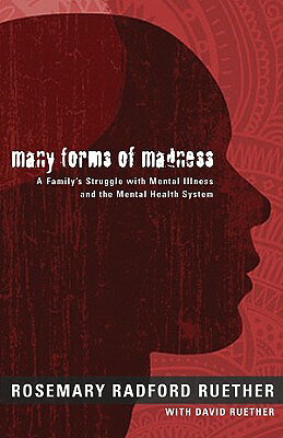 楽天ブックス: Many Forms of Madness: A Family's Struggle with Mental Illness ...