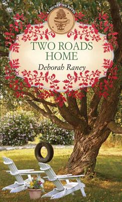楽天ブックス: Two Roads Home: A Chicory Inn Novel - Deborah Raney ...