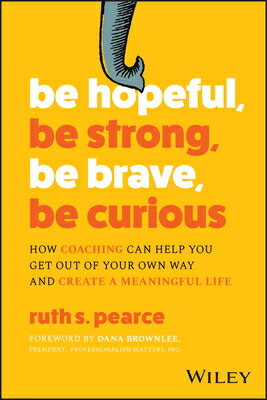 楽天ブックス: Be Hopeful, Be Strong, Be Brave, Be Curious: How Coaching Can ...