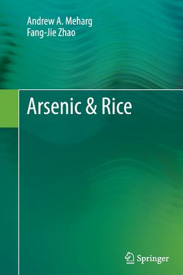楽天ブックス: Arsenic & Rice - Andrew A. Meharg - 9789400796553 : 洋書