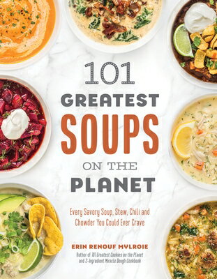 楽天ブックス: 101 Greatest Soups on the Planet: Every Savory Soup, Stew ...