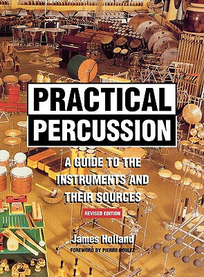 楽天ブックス: Practical Percussion: A Guide to the Instruments and Their ...