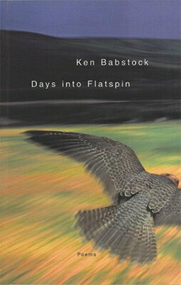 楽天ブックス: Days Into Flatspin - Ken Babstock - 9780887846588 : 洋書