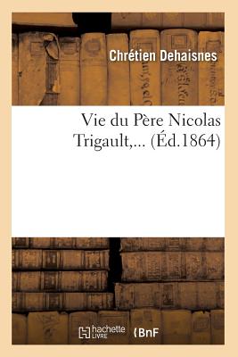 楽天ブックス: Vie Du Pre Nicolas Trigault (d.1864) - Chrtien Dehaisnes ...