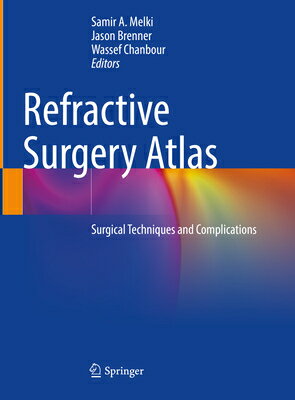 楽天ブックス: Refractive Surgery Atlas: Surgical Techniques and Complications ...