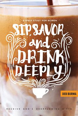 楽天ブックス: Sip, Savor, and Drink Deeply: Receive God's Overflowing Gifts ...