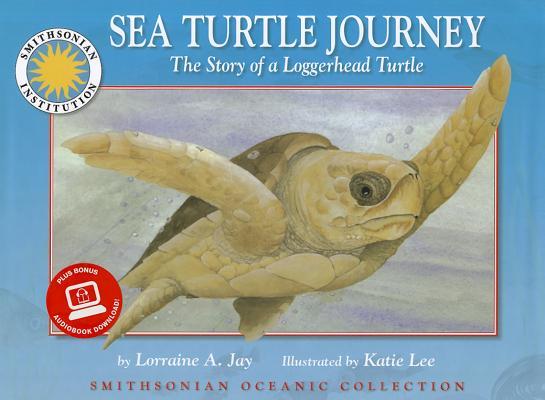 楽天ブックス: Sea Turtle Journey: The Story of a Loggerhead Turtle - Lorraine ...