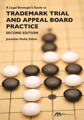 楽天ブックス: A Legal Strategist's Guide to Trademark Trial and Appeal Board ...