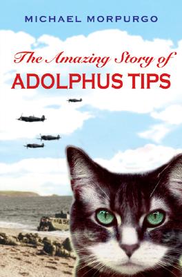 楽天ブックス: The Amazing Story of Adolphus Tips - Michael Morpurgo ...