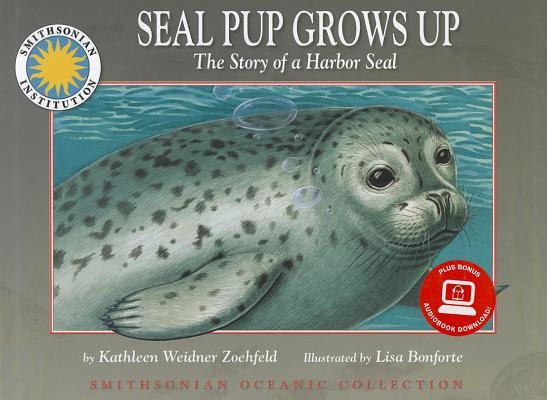 楽天ブックス: Seal Pup Grows Up: The Story of a Harbor Seal - Kathleen ...