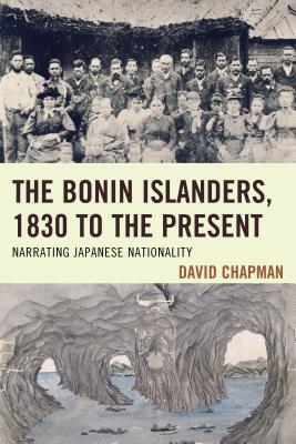 楽天ブックス: Bonin Islanders, 1830 to the Present: Narrating Japanese ...