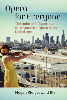 楽天ブックス: Opera for Everyone: The Industry's Experiments with American ...
