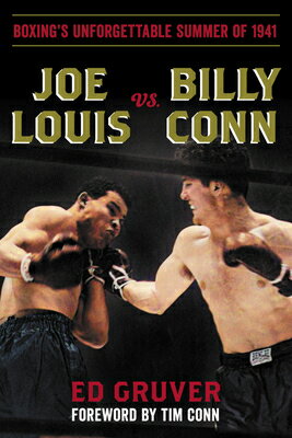 楽天ブックス: Joe Louis vs. Billy Conn: Boxing's Unforgettable Summer of 1941 ...