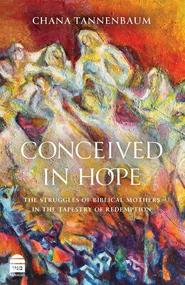楽天ブックス: Conceived in Hope - Chana Tannenbaum - 9781592646654 : 洋書