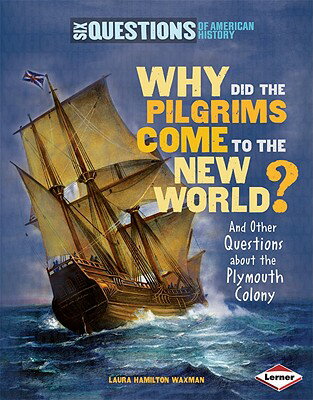 楽天ブックス: Why Did the Pilgrims Come to the New World?: And Other ...