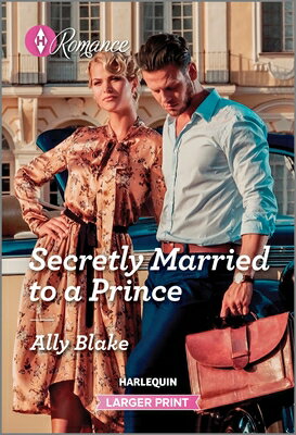 楽天ブックス: Secretly Married to a Prince - Ally Blake - 9781335596666 : 洋書