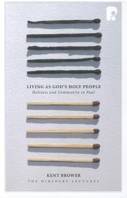 楽天ブックス: Living as God's Holy People - Kent Brower - 9781842276679 : 洋書