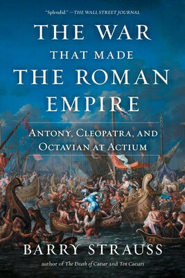 楽天ブックス: The War That Made the Roman Empire: Antony, Cleopatra, and Octavian at Actium - Barry ...