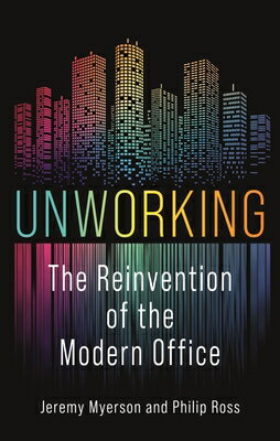 楽天ブックス: Unworking: The Reinvention of the Modern Office - Jeremy ...