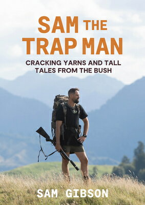 楽天ブックス: Sam the Trap Man: Cracking Yarns and Tall Tales from the Bush ...