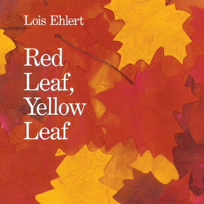 楽天ブックス: Red Leaf, Yellow Leaf - Lois Ehlert - 9780063286702 : 洋書