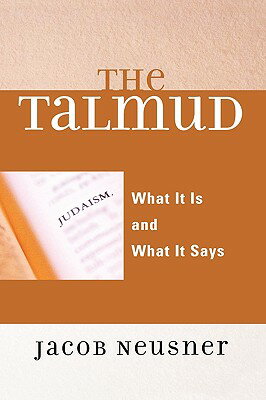 楽天ブックス: Talmud: What It Is and What It Says - Jacob Neusner ...