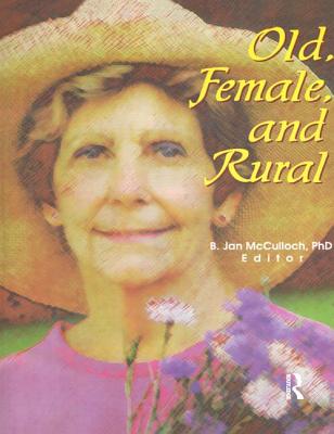 楽天ブックス: Old, Female, and Rural - B. Jan McCulloch - 9780789006714 : 洋書