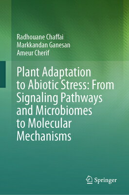 楽天ブックス: Plant Adaptation to Abiotic Stress: From Signaling Pathways and Microbiomes to Molecular ...