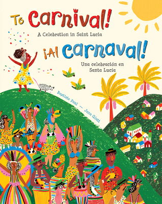 楽天ブックス: To Carnival! (Bilingual Spanish & English): A Celebration in ...