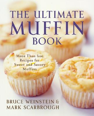 楽天ブックス: The Ultimate Muffin Book: More Than 600 Recipes for Sweet and ...