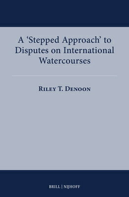 楽天ブックス: A 'Stepped Approach' to Disputes on International Watercourses ...