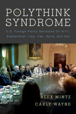 楽天ブックス: The Polythink Syndrome: U.S. Foreign Policy Decisions on 9/11 ...