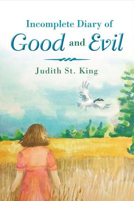 楽天ブックス: Incomplete Diary of Good and Evil: Volume 1 - Judith St King ...