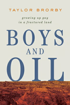 楽天ブックス: Boys and Oil: Growing Up Gay in a Fractured Land - Taylor ...