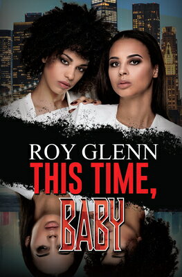 楽天ブックス: This Time, Baby - Roy Glenn - 9781645566809 : 洋書