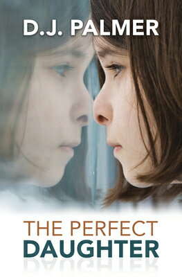 楽天ブックス: The Perfect Daughter - D. J. Palmer - 9781432886813 : 洋書