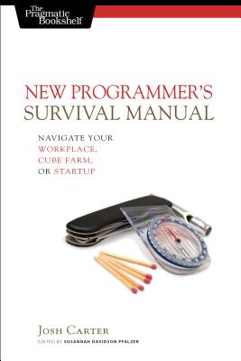 楽天ブックス: New Programmer's Survival Manual: Navigate Your Workplace, Cube Farm, or Startup ...