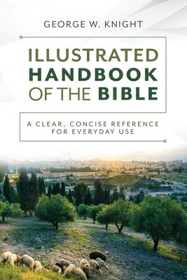 楽天ブックス: The Illustrated Handbook of the Bible: A Clear, Concise ...