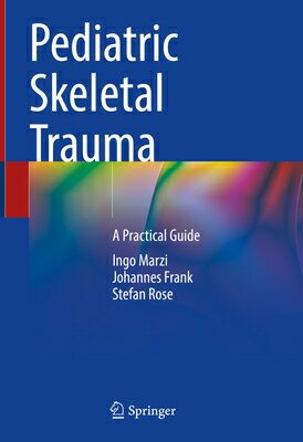 楽天ブックス: Pediatric Skeletal Trauma: A Practical Guide - Ingo Marzi ...